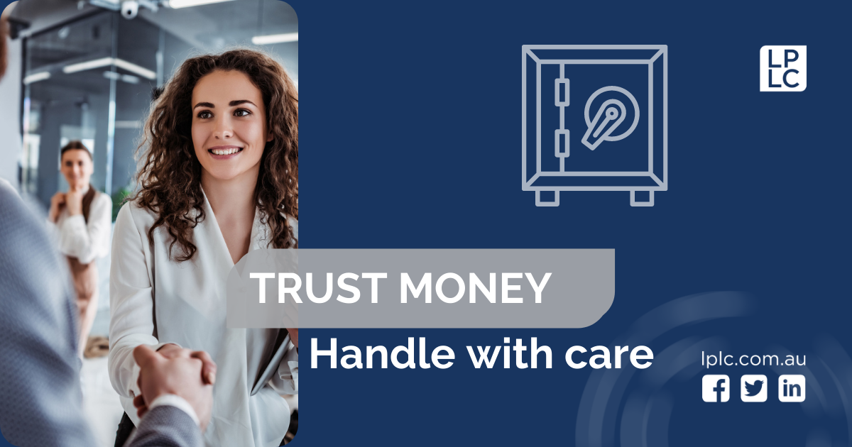 Trust money: handle with… - Legal Practitioners' Liability Committee