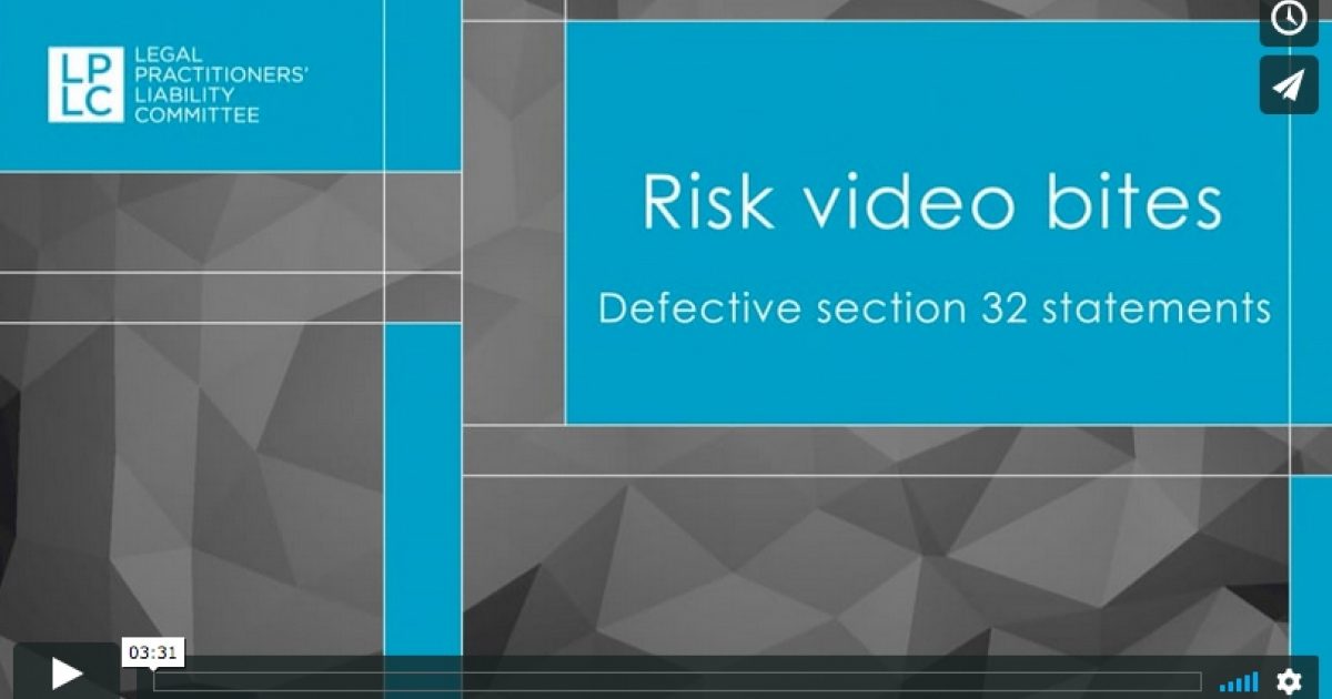 Defective section 32… - Legal Practitioners' Liability Committee
